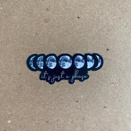 Its Just A Phase Sticker | Moon Phase Sticker | Moon Sticker | Space ...