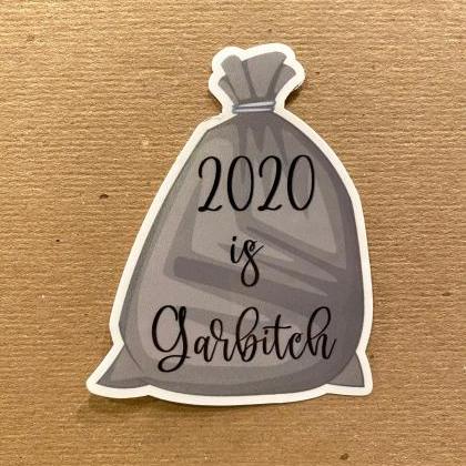 Garbitch Sticker Decal, 2020 Sticker Decal, Trash Sticker Decal ...