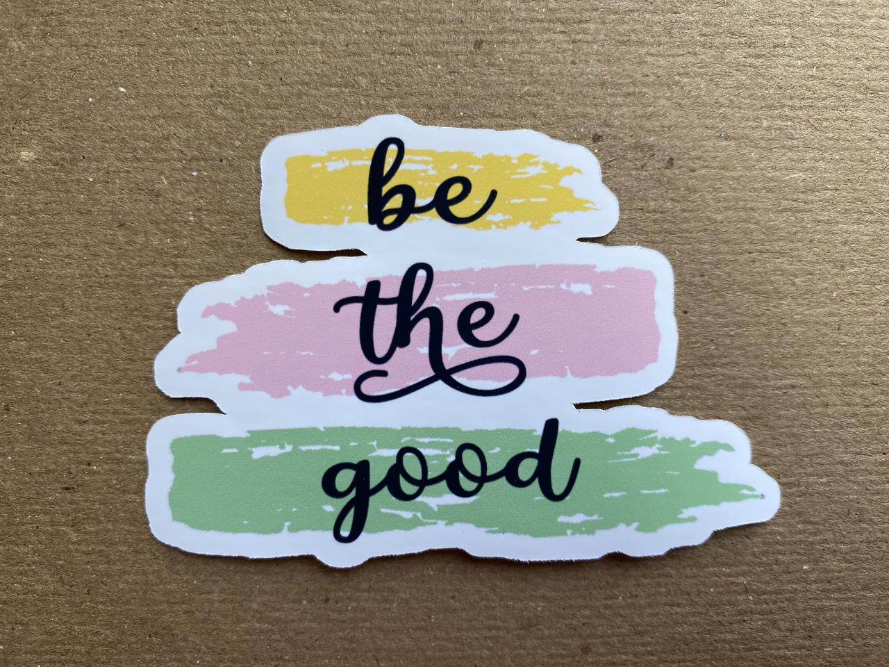 Be The Good Sticker | Laptop Sticker | Hydro Flask Sticker | Yeti ...