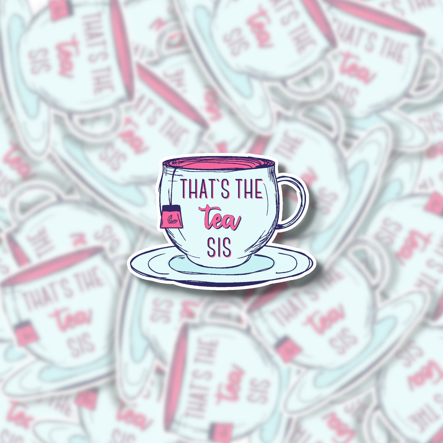 Thats The Tea Sis Sticker | Funny Sticker | Millennial Sticker | Laptop ...