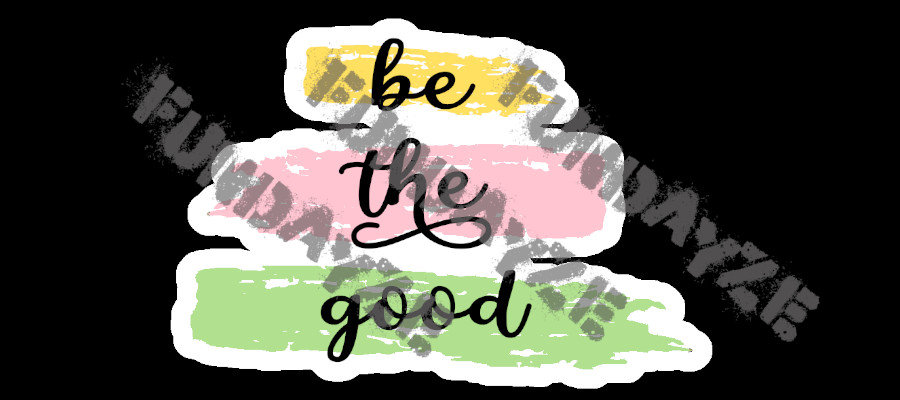 Be The Good Sticker | Laptop Sticker | Hydro Flask Sticker | Yeti ...